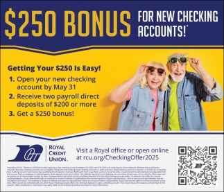 $250 Bonus for New Checking Accounts!, Royal Credit Union , Eau Claire, WI