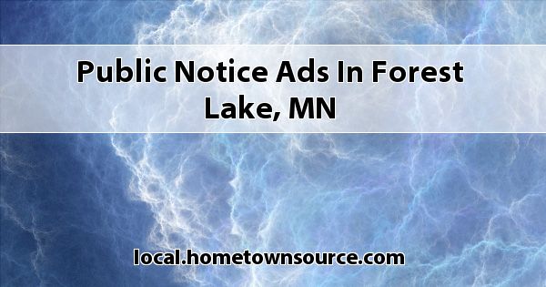Public Notice Ads in Forest Lake, MN